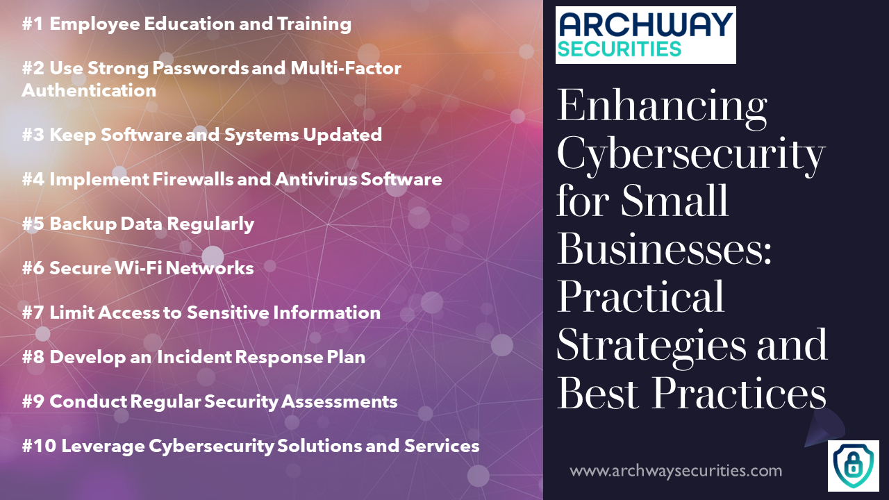 Enhancing Cybersecurity for Small Businesses: Practical Strategies and Best Practices | Archway ...